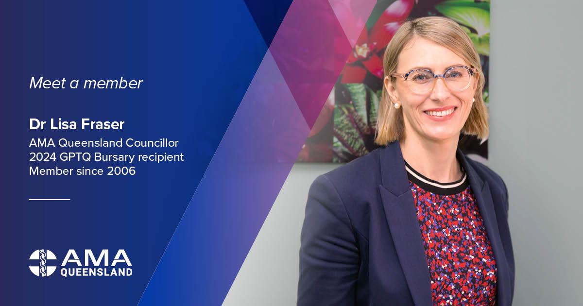 Meet a member – Dr Lisa Fraser Supporting Queensland doctors, creating ...